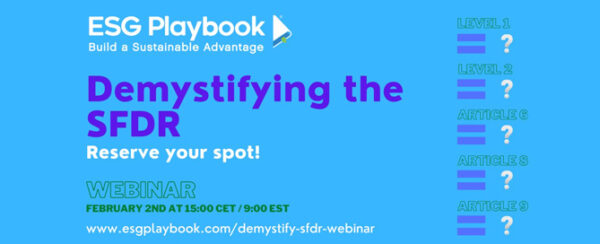 “Demystifying The SFDR” Webinar by ESG Playbook February 2nd at 15:00 CET / 9:00 EST - ESG Playbook